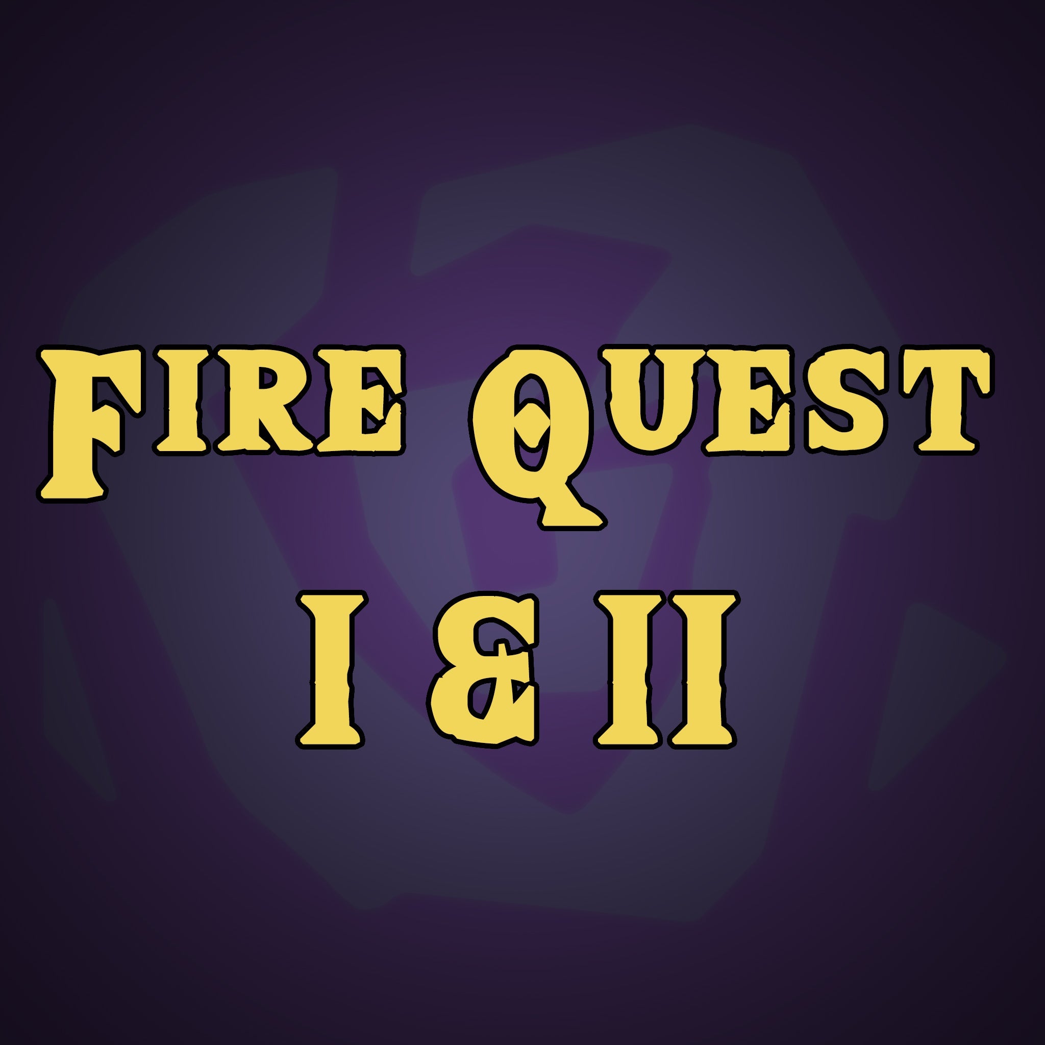 Fire Quest 1 and 2 – Epics 'N' Stuffs